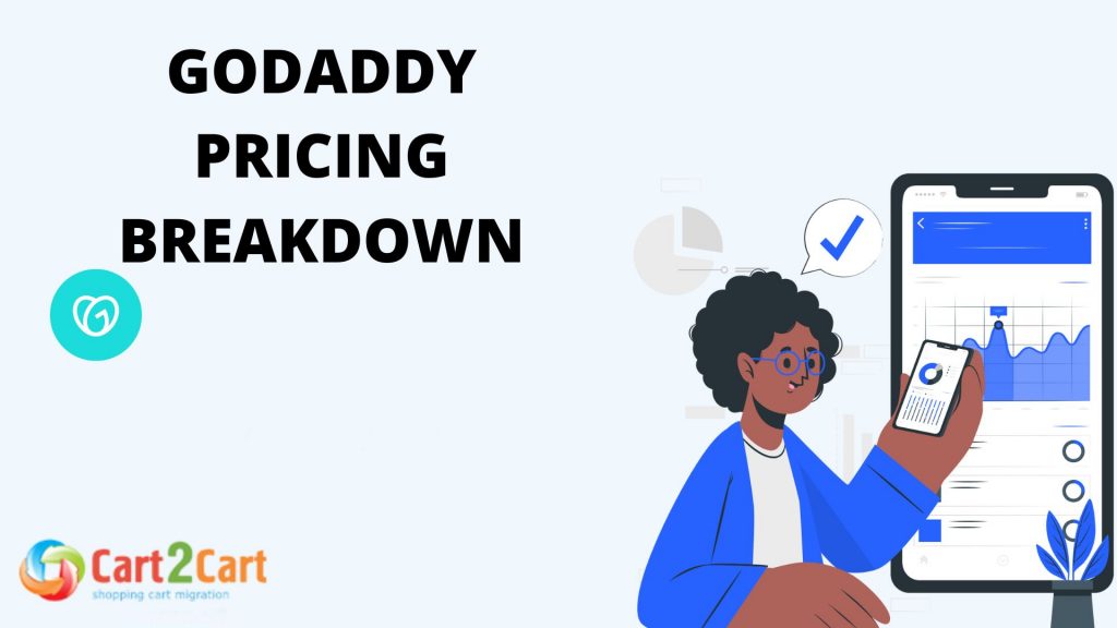 GoDaddy Pricing Breakdown: Is It Good Value for Money Cart2Cart™