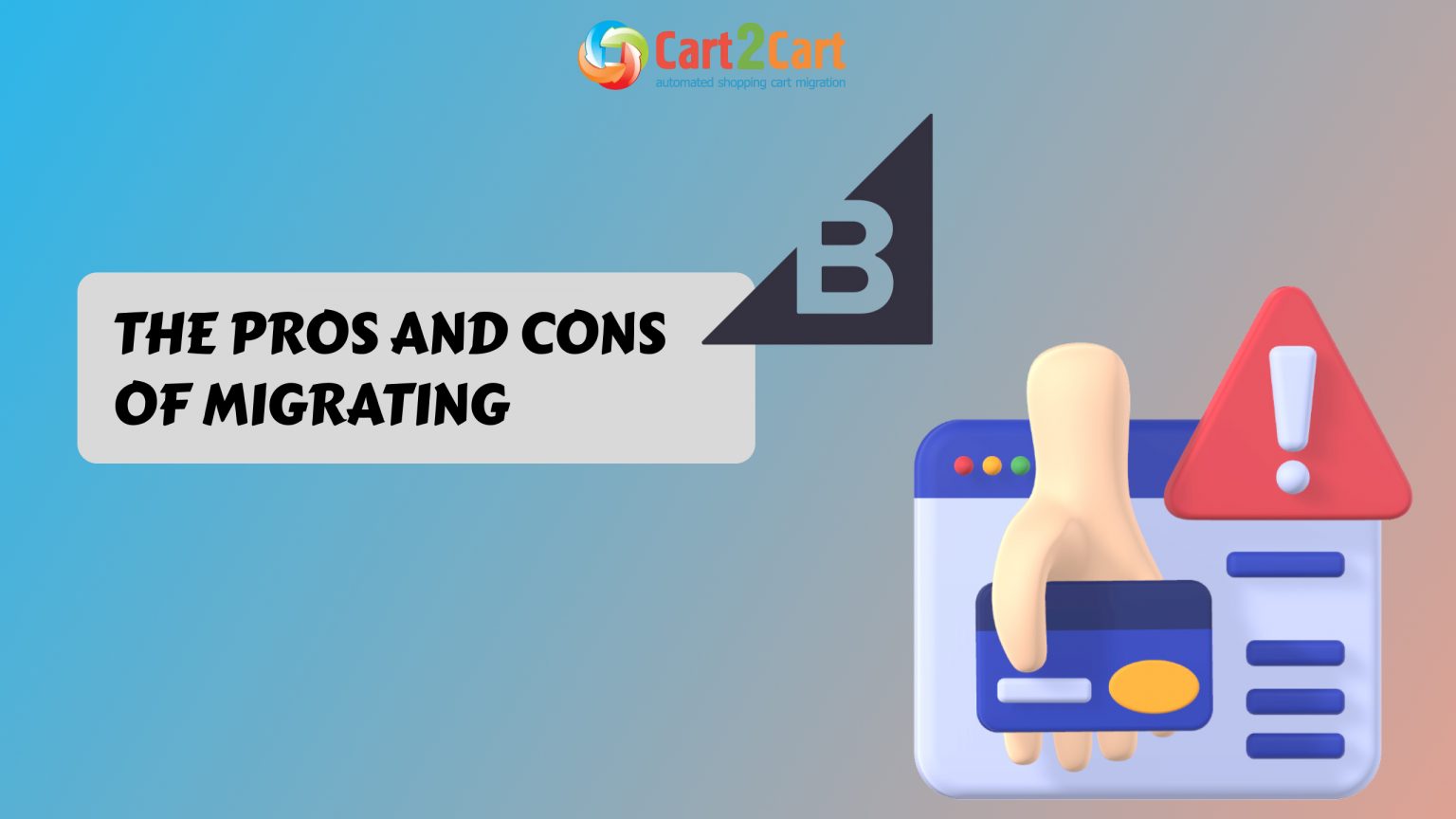 The Pros and Cons of Migrating to BigCommerce Cart2Cart™